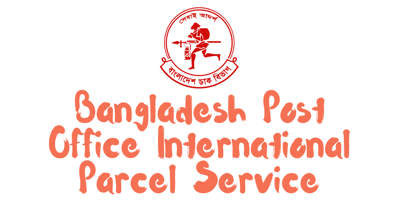 Bangladesh Post Office International Parcel Service Rate Booking And Bangladesh Post Office International Parcel Service Rate Booking And